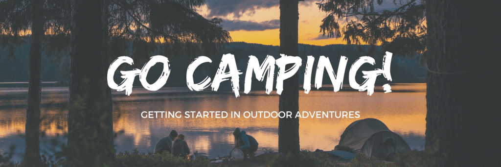 Go Camping! Getting Started on the Road to Outdoor Adventure | Harris ...