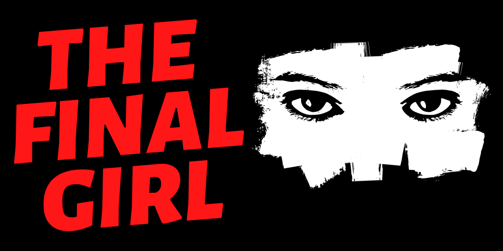 The Final Girl: A Trope Worthy of Binging this Halloween | Harris ...