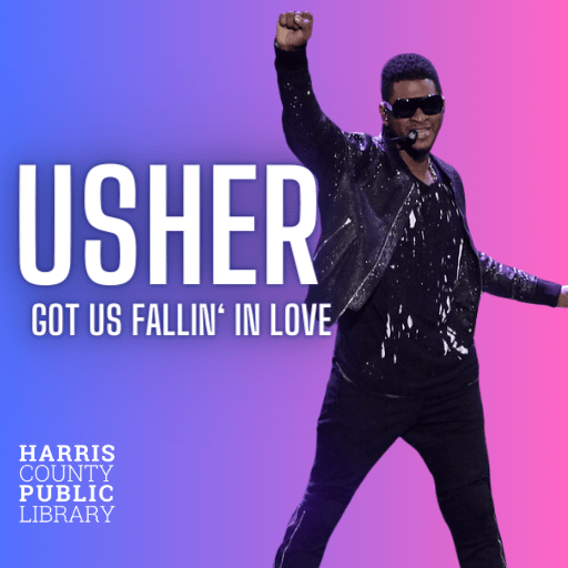 Usher Got Us Fallin’ In Love | Harris County Public Library